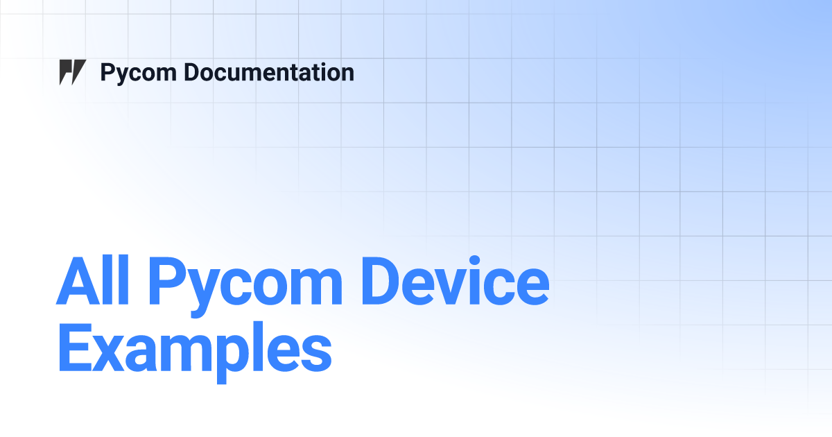 All Pycom Device Examples Pycom Documentation 4582