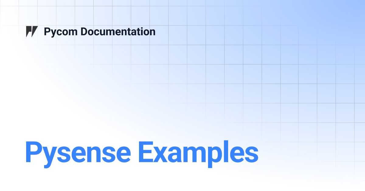 Pysense Examples | Pycom Documentation
